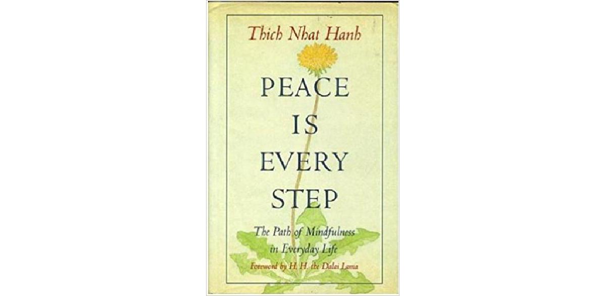 Peace is Every Step: The Path of Mindfulness in Everyday Life - The CEO ...