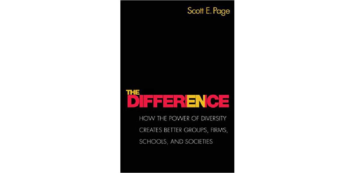The Difference: How the Power of Diversity Creates Better Groups, Firms ...