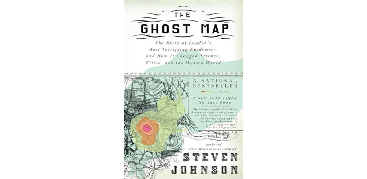 The Ghost Map: The Story of London's Most Terrifying Epidemic-and How ...