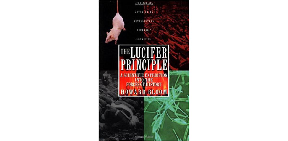 The Lucifer Principle: A Scientific Expedition into the Forces of ...