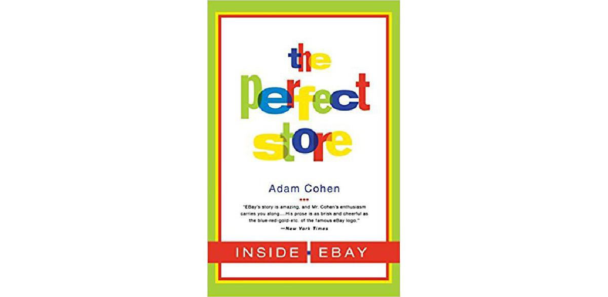 The Perfect Store: Inside eBay - The CEO Library