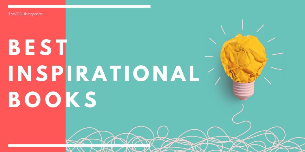 Best Inspirational Books: For When You Need to Get Inspired